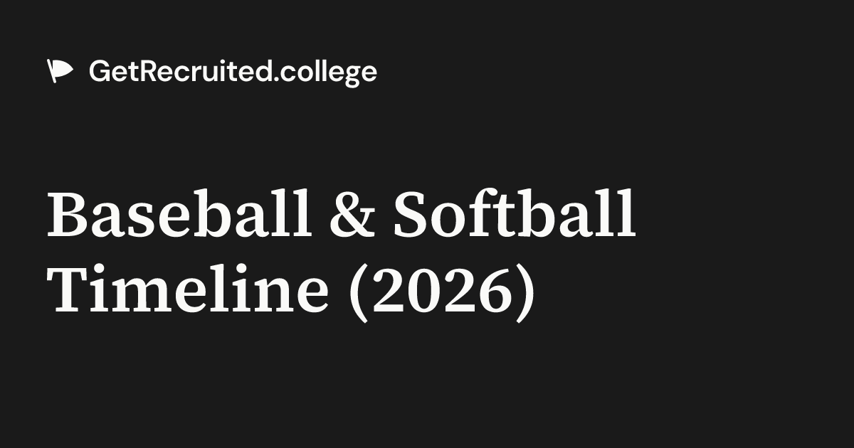 Baseball & Softball Timeline (2026) | GetRecruited