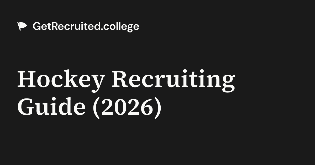 Hockey Recruiting Guide (2026) | GetRecruited
