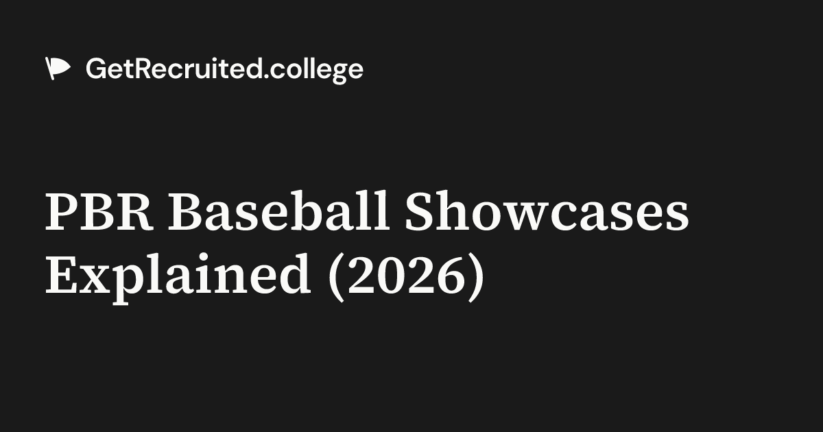 PBR Baseball Showcases Explained (2026) | GetRecruited